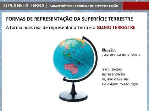 O PLANETA TERRA CARACTERSTICAS E FORMAS DE REPRESENTAO