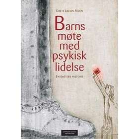 Best pris på Cappelen Damm akademisk Barns møte med psykisk lidelse en
