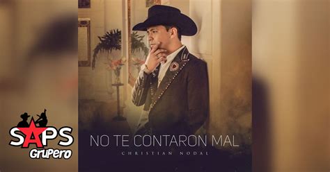 Christian Nodal No Te Contaron Mal Letra Y Video Oficial