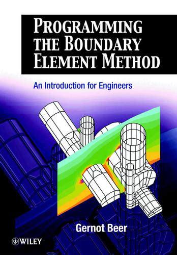 programming the boundary element method an introduction for engineers by gernot beer institute