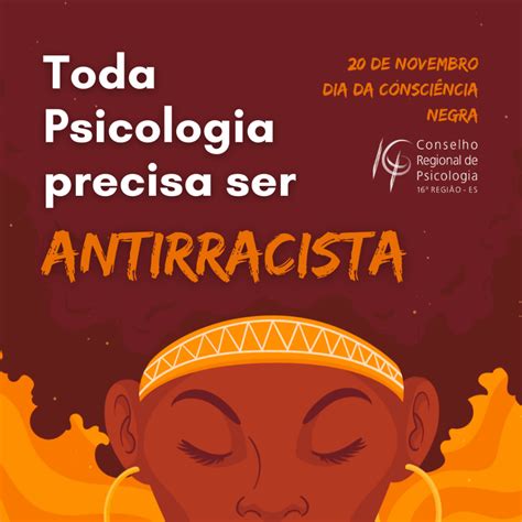 Dia da Consciência Negra Toda Psicologia precisa ser antirracista