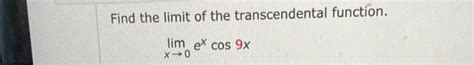 solved find the limit of the transcendental function