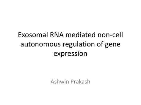 Exosomal RNA Mediated Non Cell Autonomous Regulation Of Gene