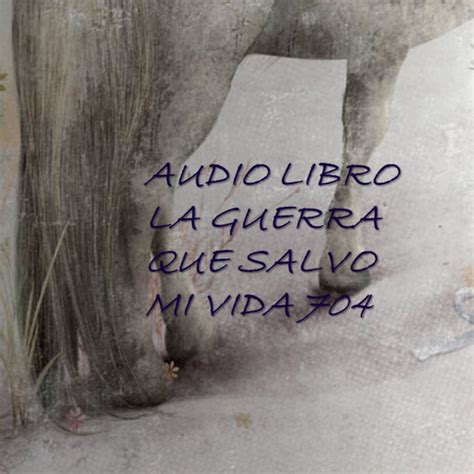 Audiolibro La Guerra Que Salvo Mi Vida I Parte Entre Amigos Y Copas