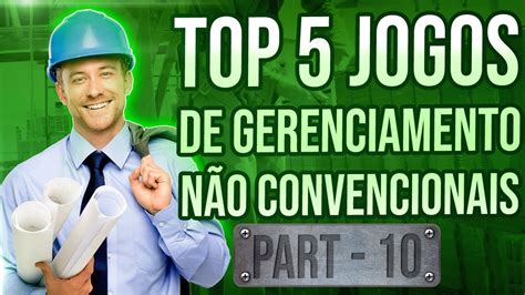 Top Jogos De Gerenciamento Part Youtube