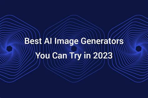 13 Best AI Image Generators You Can Try In 2023