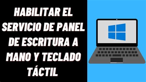 Cómo habilitar el Servicio de Panel de escritura a mano y teclado