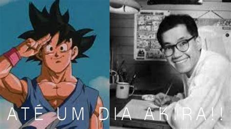 CRIADOR DE DRAGON BALL AKIRA TORIYAMA FALECEU ADEUS AKIRA ATÉ UM DIA