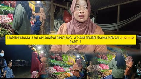 Ajak Teman Online Jualan Malam Temani Mama Sendiri Part Ke Satu Rame