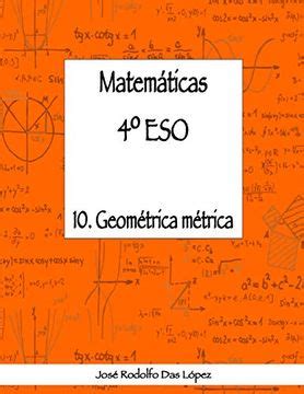 Libro MatemTicas 4¼ eso 10 Geometr a Mžtrica JosÉ Rodolfo Das