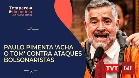 Paulo Pimenta acha o tom contra ataques bolsonaristas na Câmara YouTube