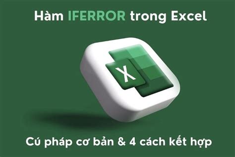 H M Iferror Trong Excel C Ph P C B N V C Ch S D Ng Hi U Qu
