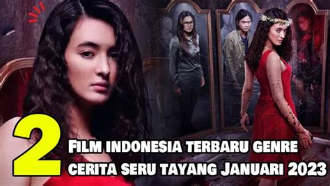 Nonton Video Rekomendasi Film Indonesia Terbaru Genre Cerita Seru