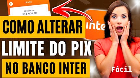 Como Mudar Limite Do PIX No Banco Inter YouTube