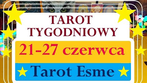 Tarot Tygodniowy 21 27 Czerwca 2021 Wszystkie Znaki YouTube