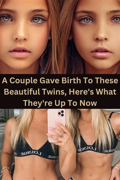They Ve Been Called The Most Beautiful Twins In The World Gain