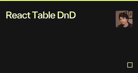 React Table DnD Codesandbox