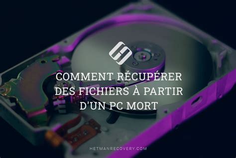 3 manières de récupérer les données du disque dur d un ordinateur