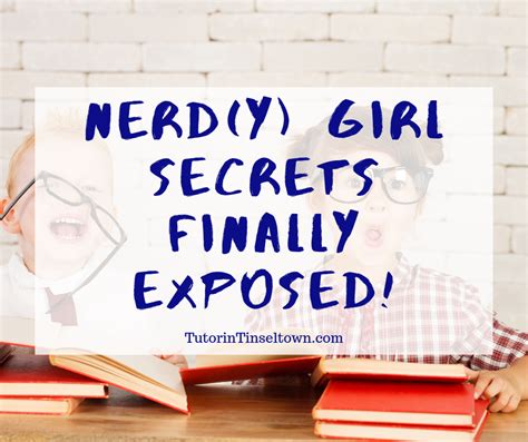 Nerdy Girl Secrets Finally Exposed Tutor In Tinseltown