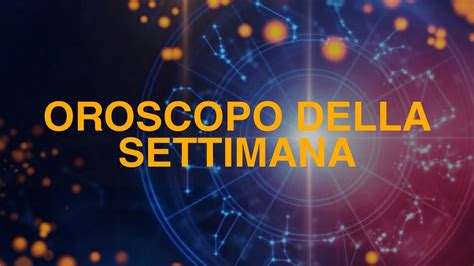 Oroscopo Della Settimana Dal 19 Al 25 Luglio Previsioni Simon The