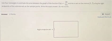 solved use four rectangles to estimate the area between the