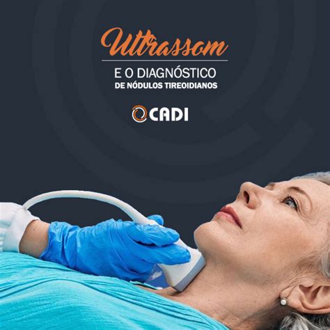 Entenda a ultrassonografia da tireoide Clínica CADI
