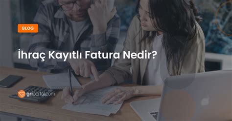 İhraç Kayıtlı Fatura Nedir Gri Portal