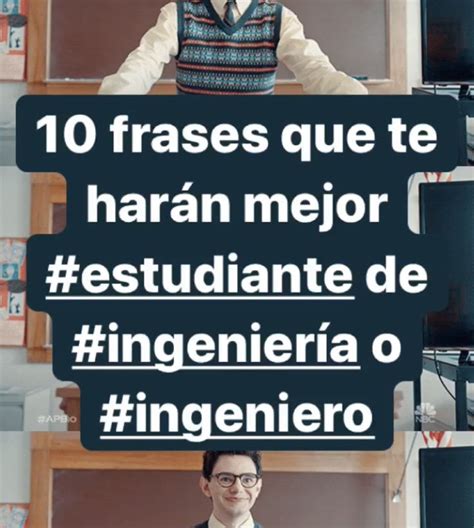 10 frases que te harán mejor estudiante de ingeniería o ingeniero