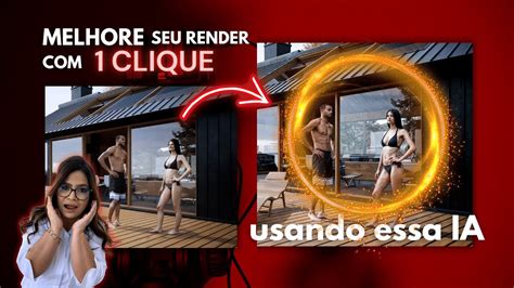 Melhore Seu Render 1 Clique Usando Essa IA YouTube