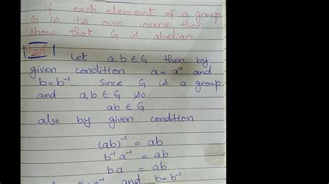 if each element of a group g is its own inverse then show that g is abelian youtube