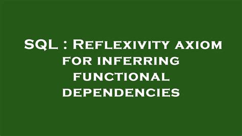 sql reflexivity axiom for inferring functional dependencies youtube