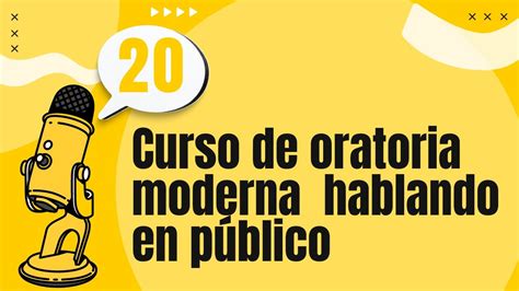 Curso de oratoria moderna hablando en público Desarrolla tus