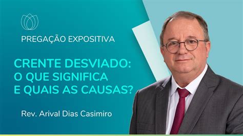 CRENTE DESVIADO O QUE SIGNIFICA QUAIS AS CAUSAS Rev Arival Dias