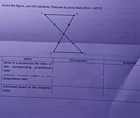 solved given the figure use sas similarity theorem to prove that abca ~Δdce hints statements