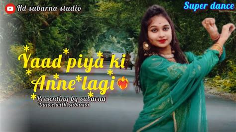 Yaad Piya Ki Anne Lagi Dance Cover Falguni Pathak Dance With
