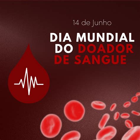 Dia Mundial do Doador de Sangue Junho Vermelho destaca a importância