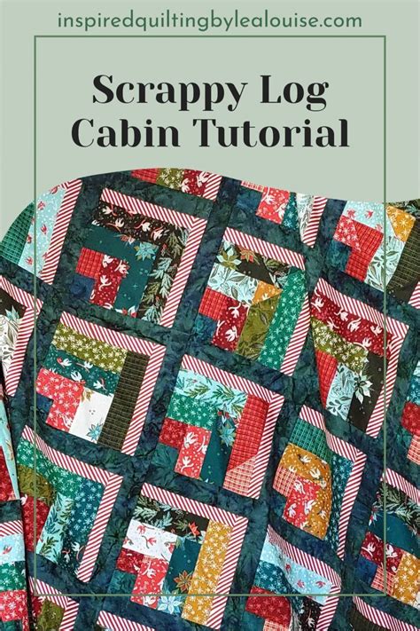 Make A Scrappy Quarter Log Cabin Quilt Artofit