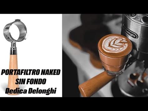 Portafiltro Naked O Sin Fondo Madera Para Cafetera Dedica Delonghi