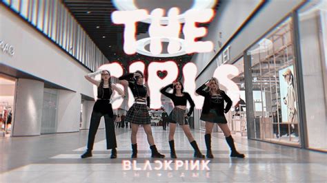 K POP IN PUBLIC ONE TAKE BLACKPINK THE GAME 블랙핑크 THE GIRLS