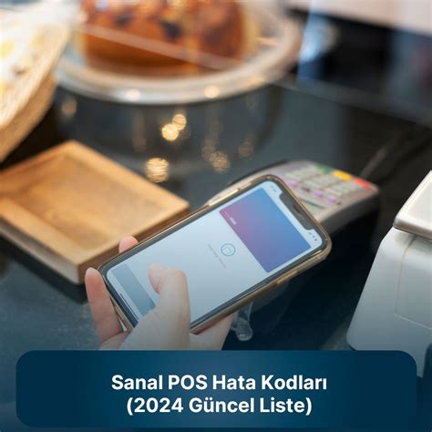 Sanal POS Hata Kodları ve Çözümleri 2024 Güncel Liste