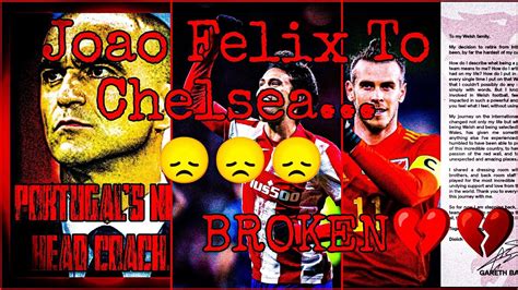 Joao Felix To Chelsea Done Deal Gareth Bale Football YouTube