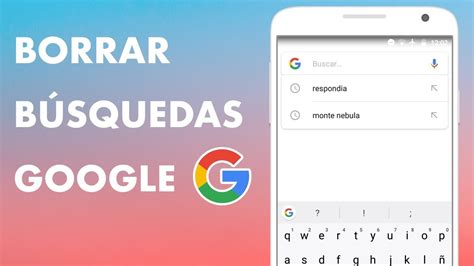 Borrar el historial de búsqueda Cultura Informática