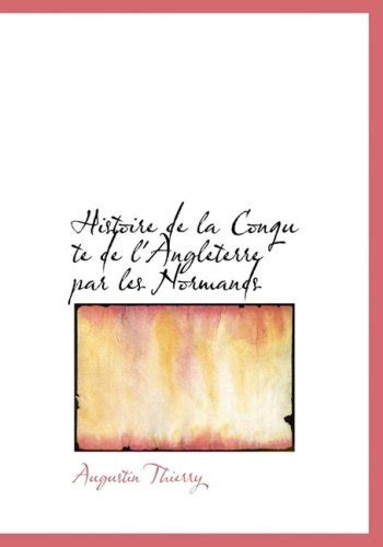Histoire De La Conqu Te De L angleterre Par Les 読書メーター