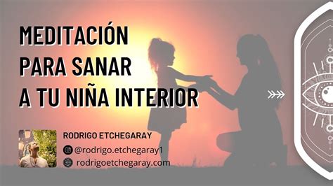 Meditación para sanar a tu niña interior YouTube