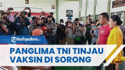 Panglima TNI Tinjau Pelaksanaan Vaksinasi Di Yonif Vira Yudha Sakti