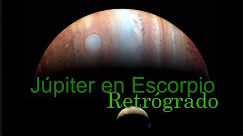 Júpiter en Escorpio retrógrado YouTube