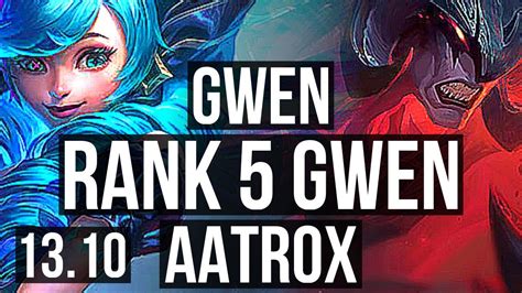GWEN Vs AATROX TOP Rank 5 Gwen 3 1 4 TR Grandmaster 13 10