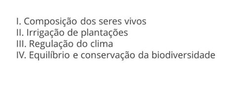 Analise as sentenças a seguir sobre as funções da água 3 pontos Estão