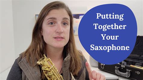 How To Put A Saxophone Together And Mouthpiece Beginner Saxophone