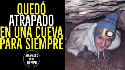 Quedó ATRAPADO en una CUEVA para SIEMPRE YouTube